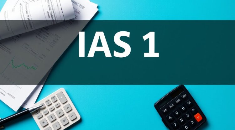 Understanding IAS 1: A Comprehensive Guide to Financial Statement ...